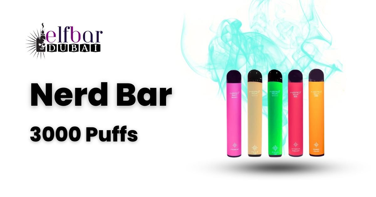 Nerd Bar 3000 Puffs: Dubai’s Best Disposable Vape for Flavor and ...