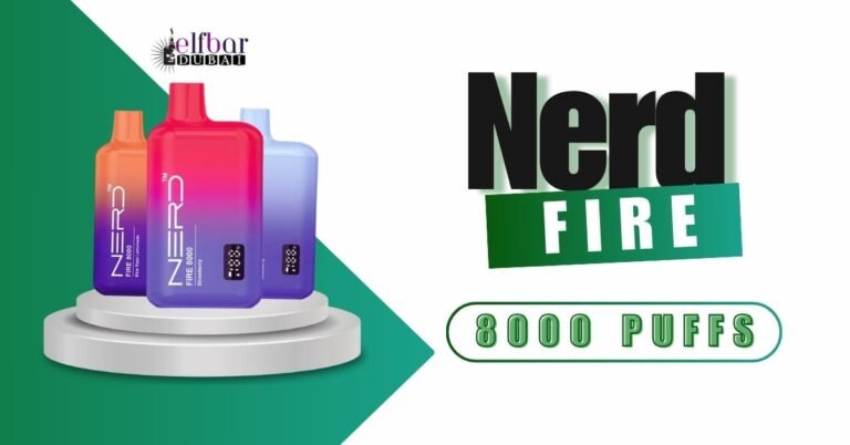 Nerd Fire 8000 Puffs Disposable Vape – Available Now in Dubai - Elf Bar Dubai