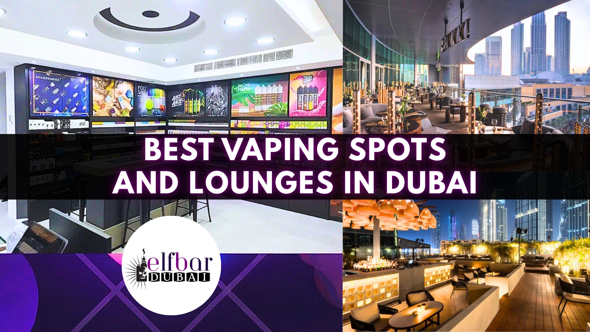 Best Vaping Spots and Lounges in Dubai - Elf Bar Dubai
